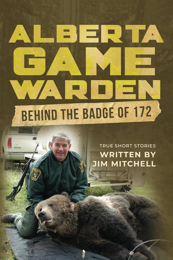 Alberta Game Warden Behind the Badge of 172 | Canadian National Park ...